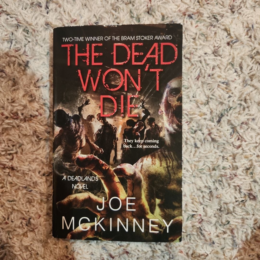 The Dead Won't Die by Joe McKinney