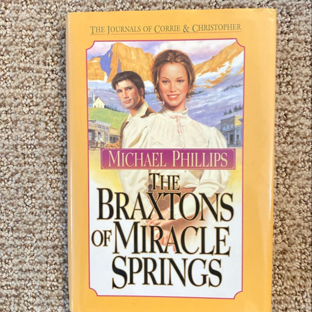 Braxtons of Miracle Springs by Michael Phillips