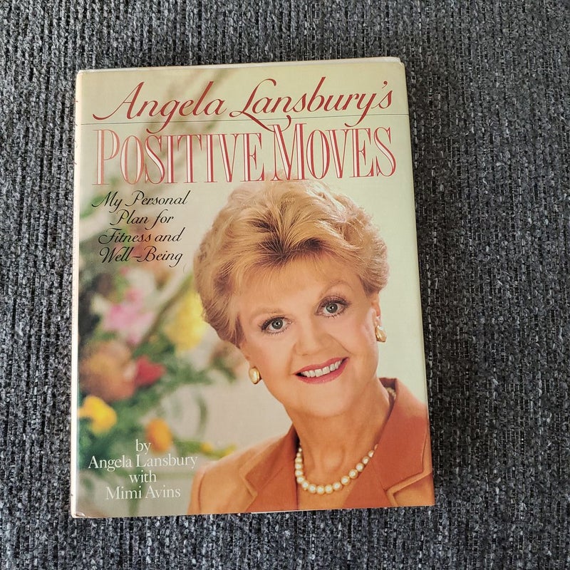 Angela Lansbury's Positive Moves by Angela Lansbury, Mimi Avins