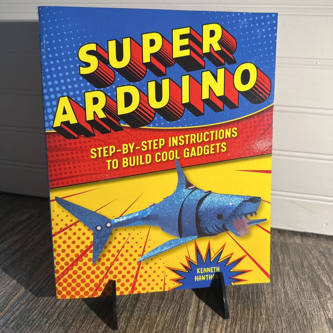 Super Arduino by Kenneth Hawthorn