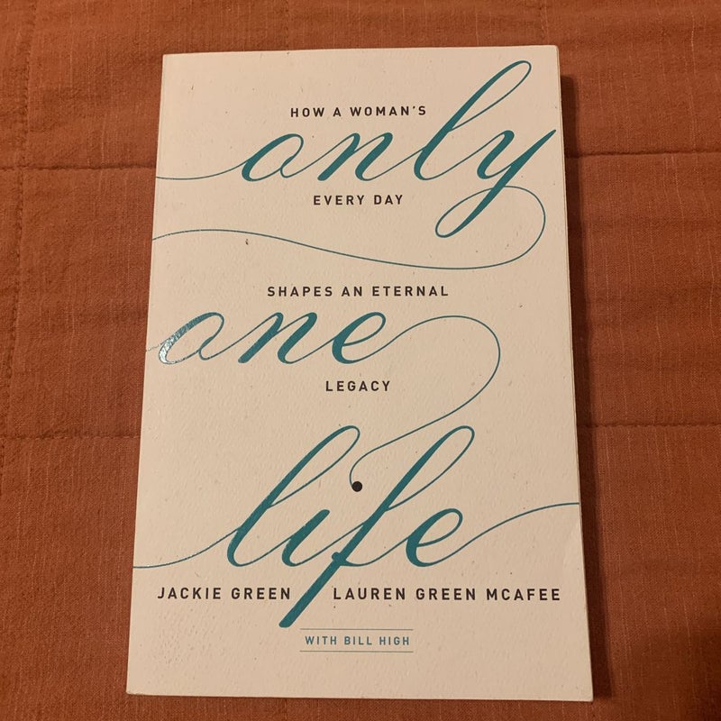 Only One Life by Jackie Green; Lauren Green McAfee; Bill High ...