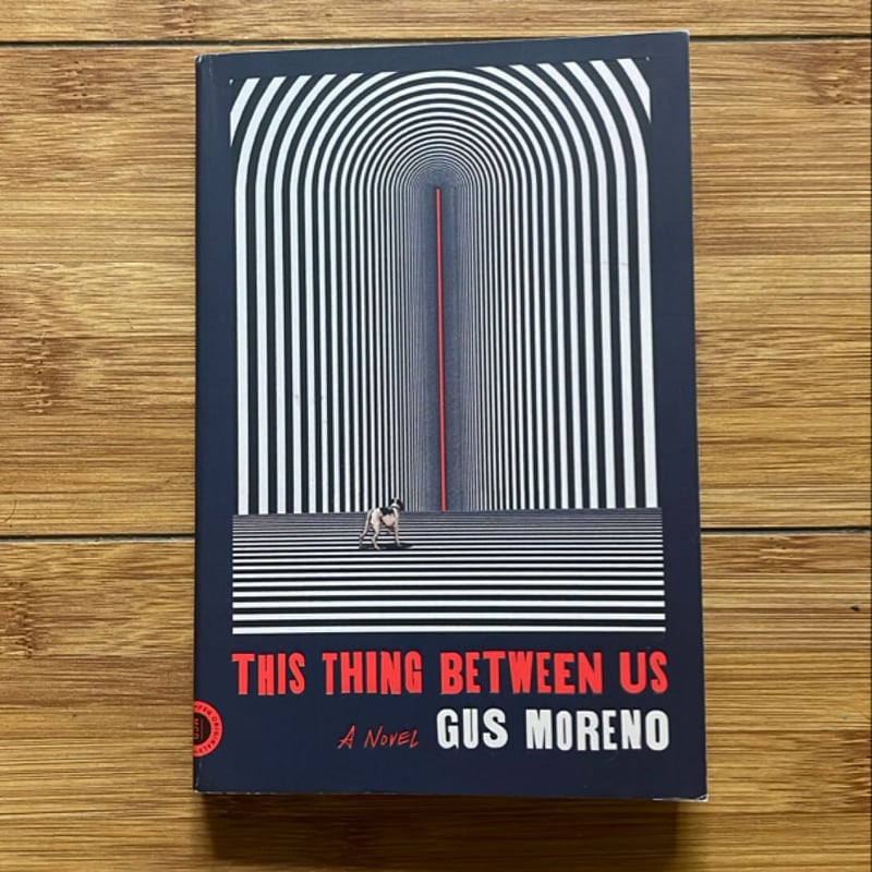 This Thing Between Us by Gus Moreno