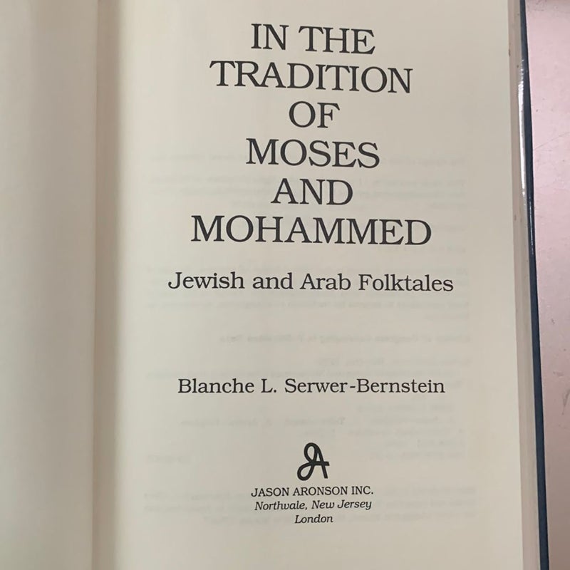 In the Tradition of Moses and Mohammed by Blanche L. Serwer-Bernstein ...