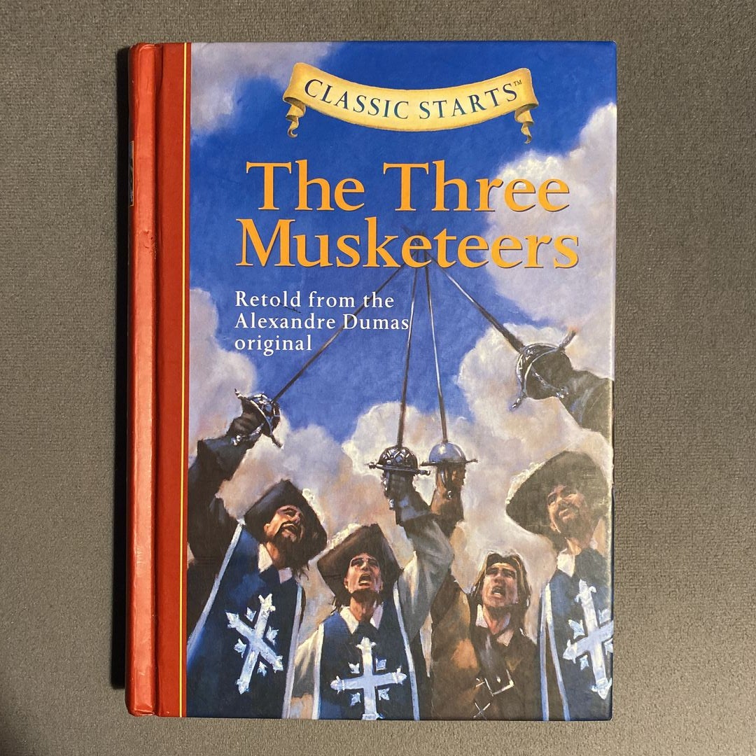 Classic Starts®: the Three Musketeers by Alexandre. Dumas, Oliver Ho ...