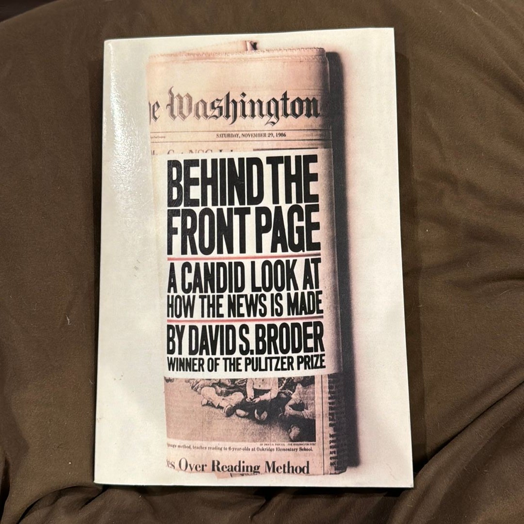 Behind the Front Page by David S. Broder