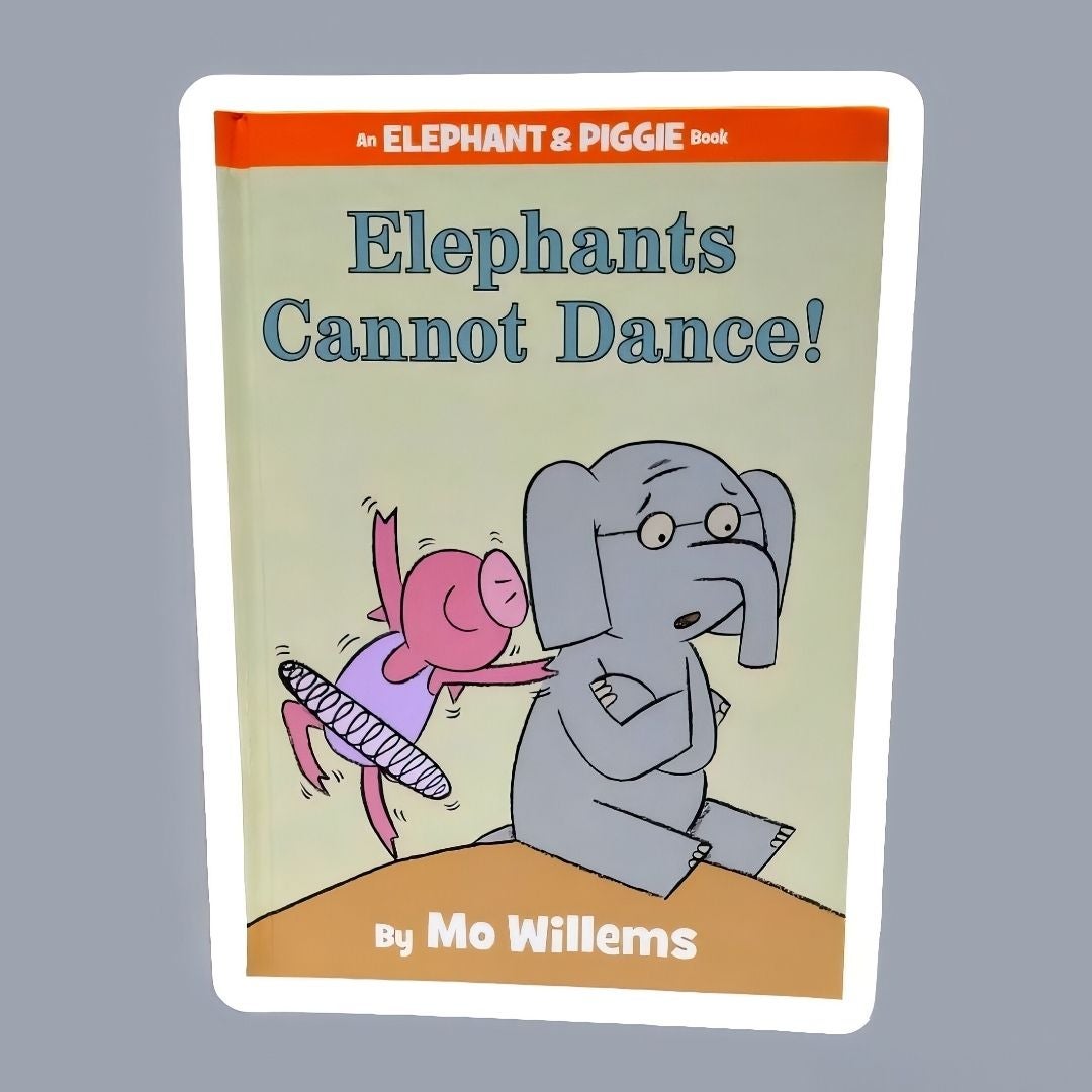 Elephants Cannot Dance! (an Elephant and Piggie Book) by Mo Willems