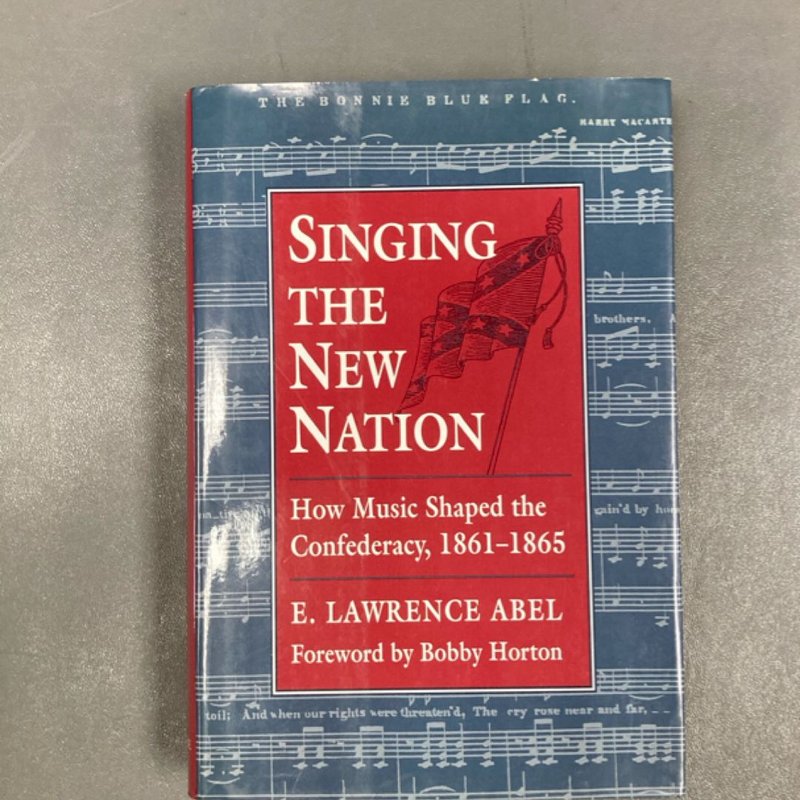 Singing the New Nation by E. Lawrence Abel