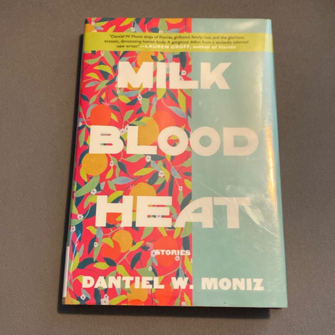 Milk Blood Heat by Dantiel W. Moniz