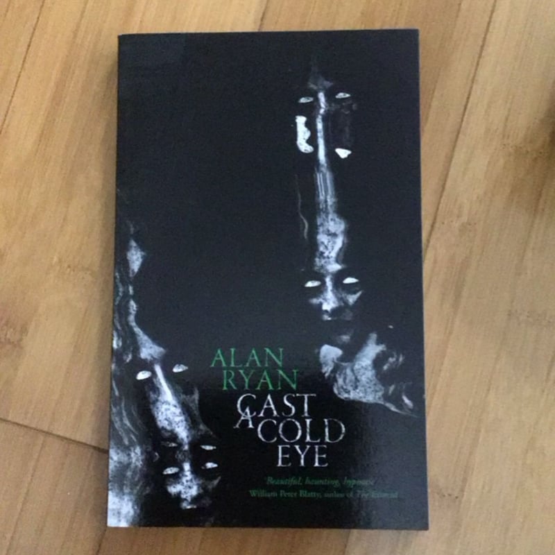 Cast a Cold Eye by Alan Ryan