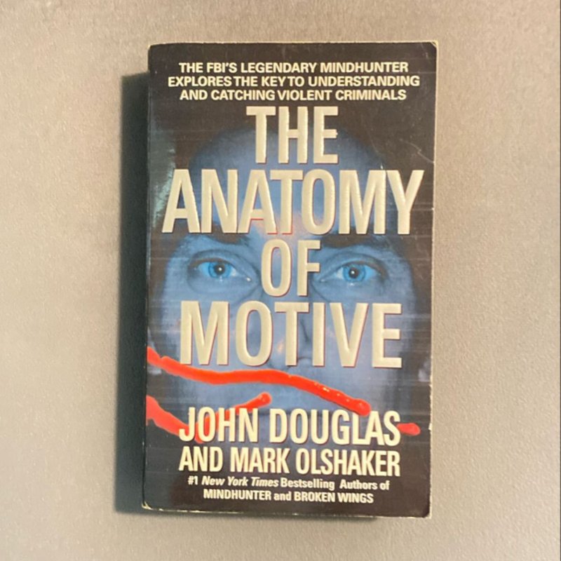 The Anatomy of Motive by John E. Douglas, Mark Olshaker