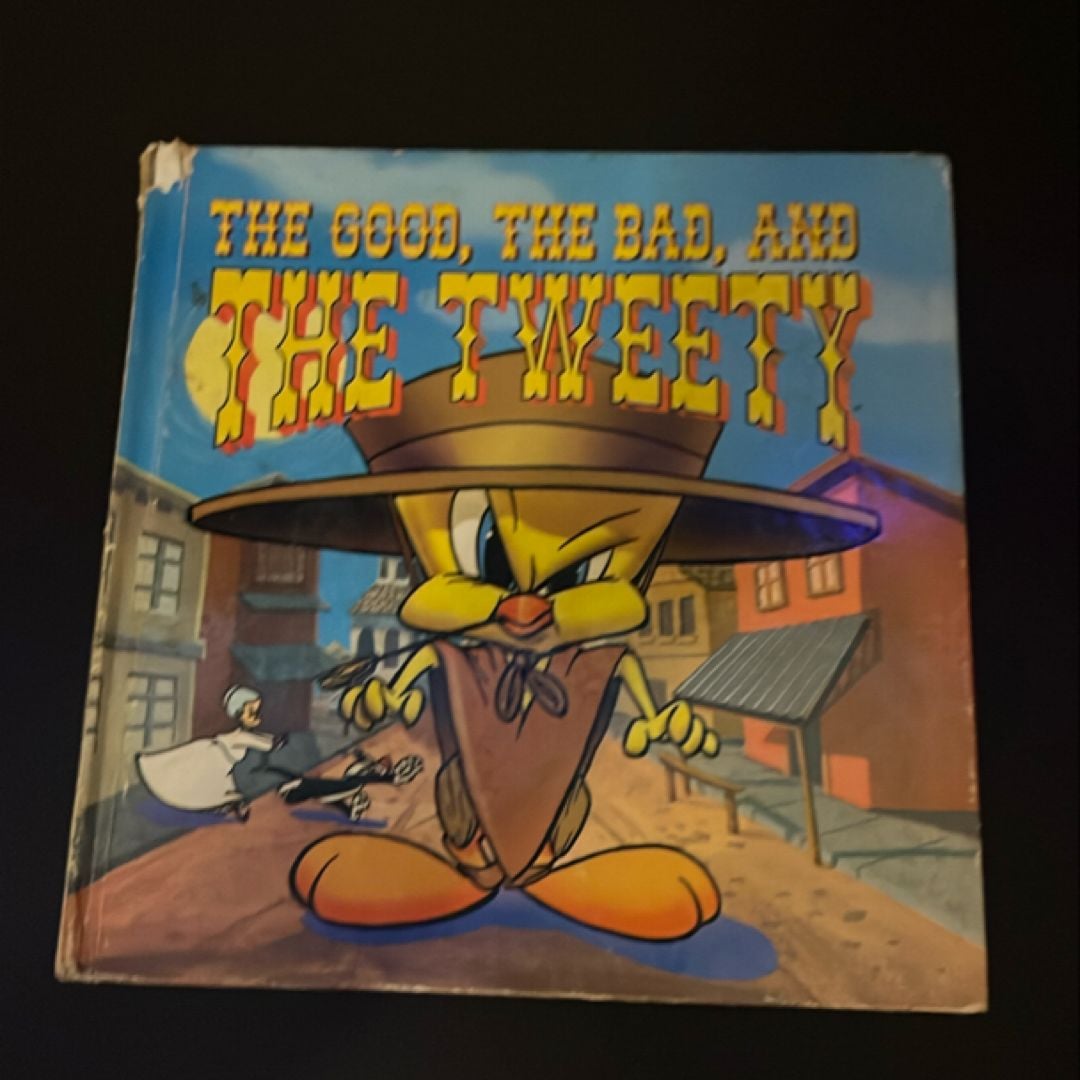 The Good, the Bad and the Tweety by Sara Hoagland Hunter, Hardcover ...