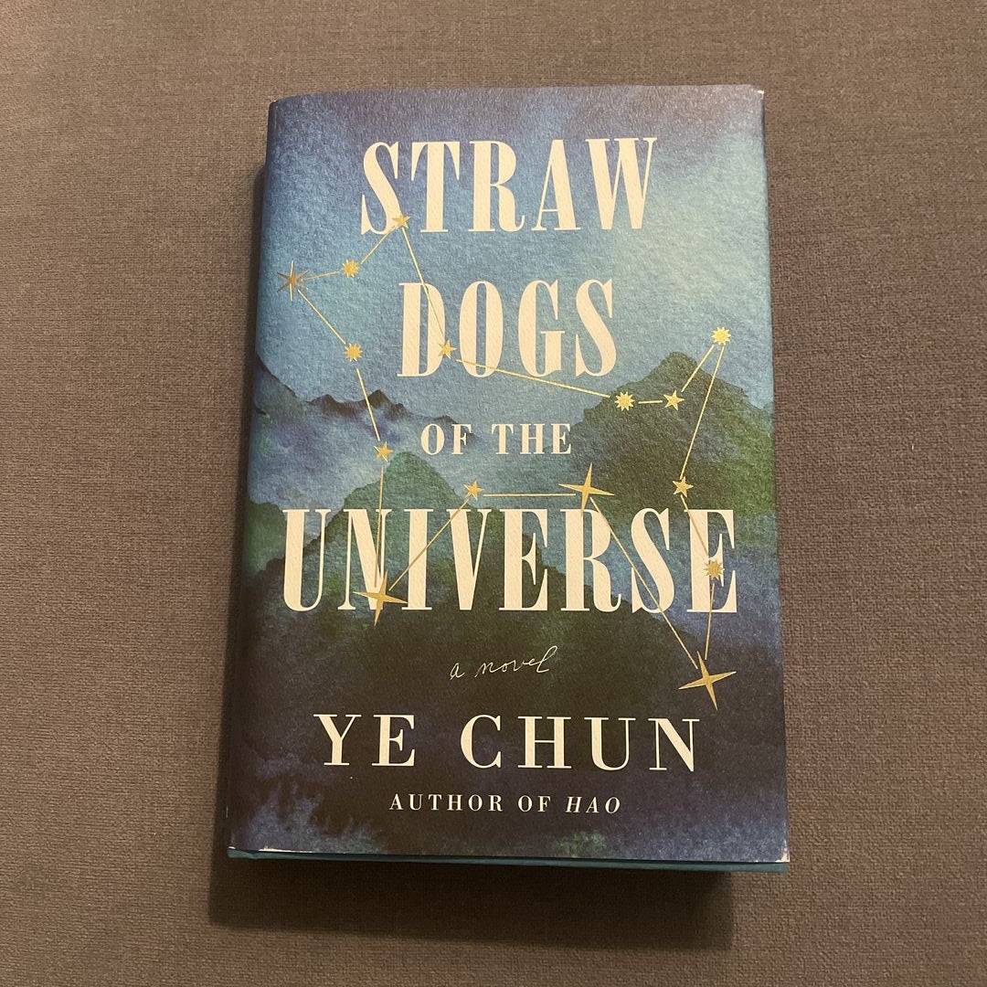 Straw Dogs of the Universe by Ye Chun