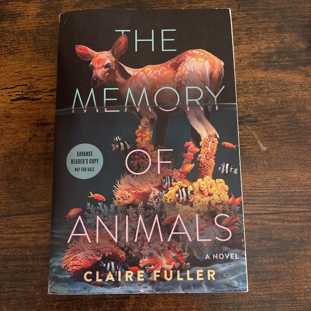 The Memory of Animals ARC by Claire Fuller, Hardcover | Pangobooks