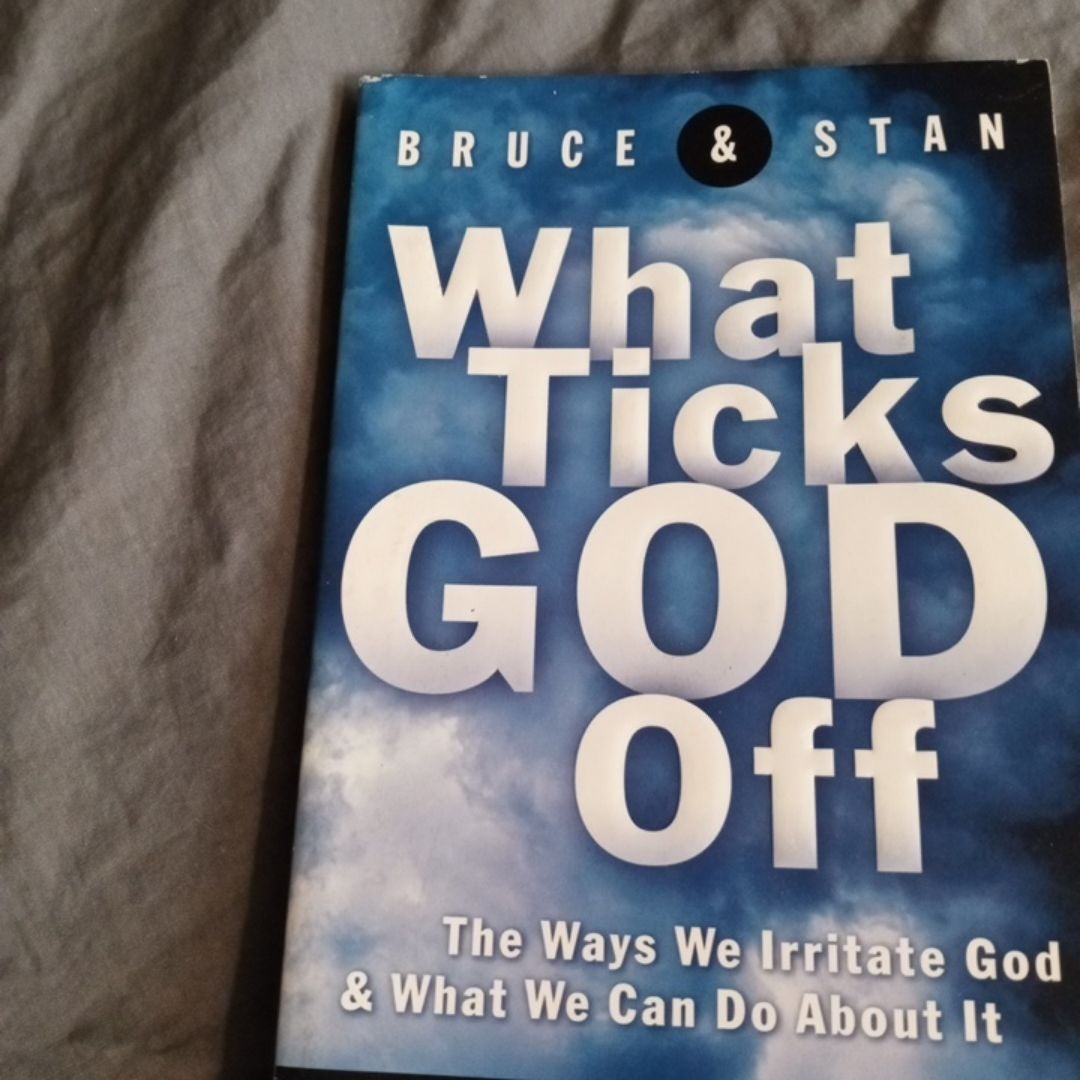What Ticks God Off by Bruce Bickel, Stan Jantz