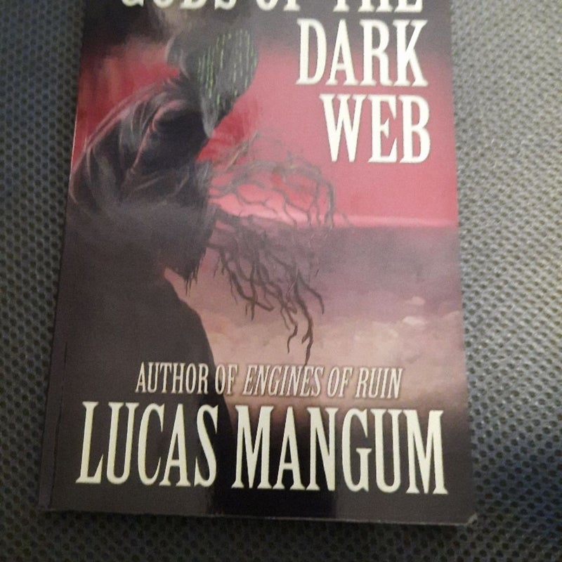 Gods of the Dark Web by Lucas Mangum