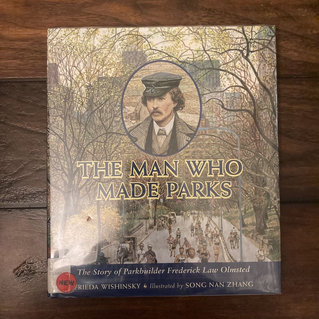 The Man Who Made Parks by Frieda Wishinsky