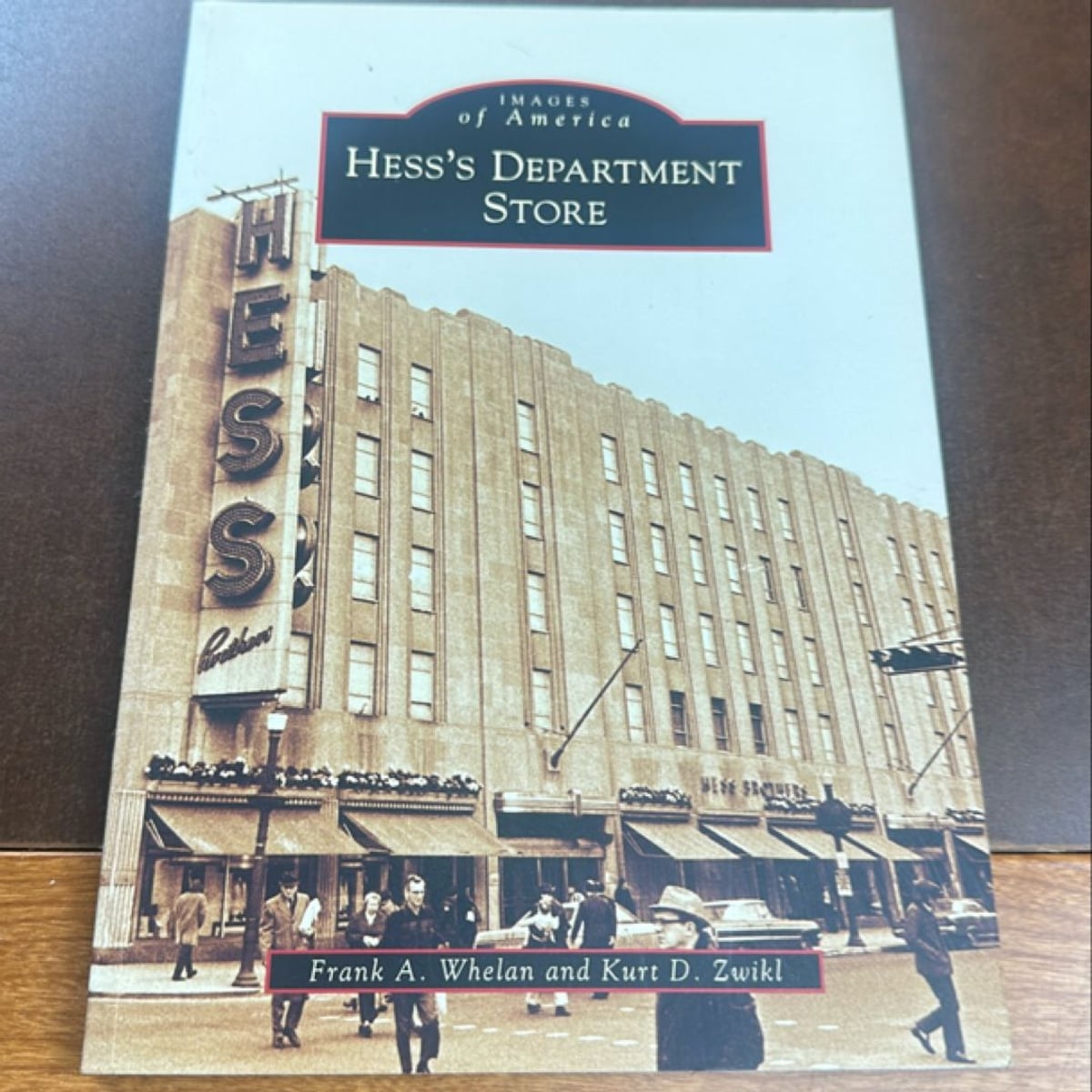 Hess's Department Store by Frank A. Whelan, Kurt D. Zwikl