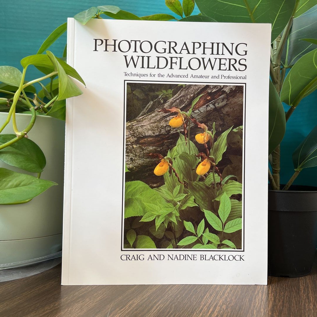 Photographing Wildflowers by Craig Blacklock, Nadine Blacklock
