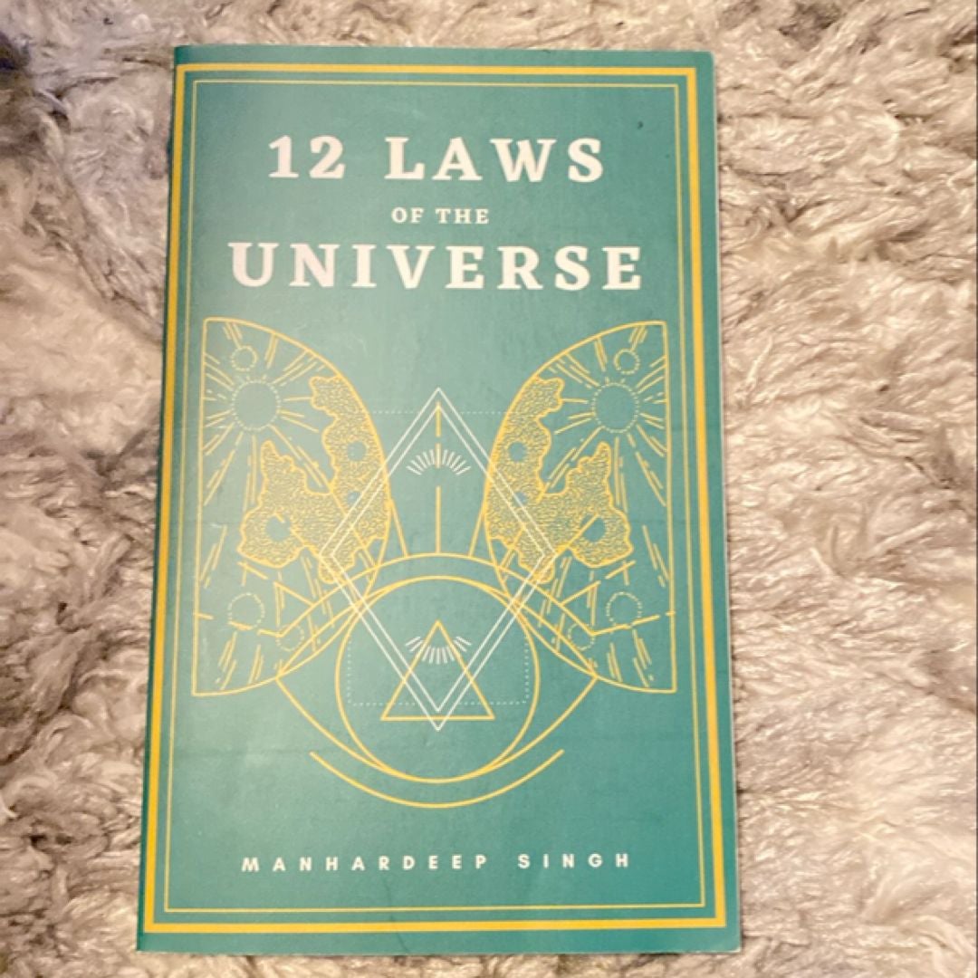 12 Laws of the Universe by Manhardeep Singh