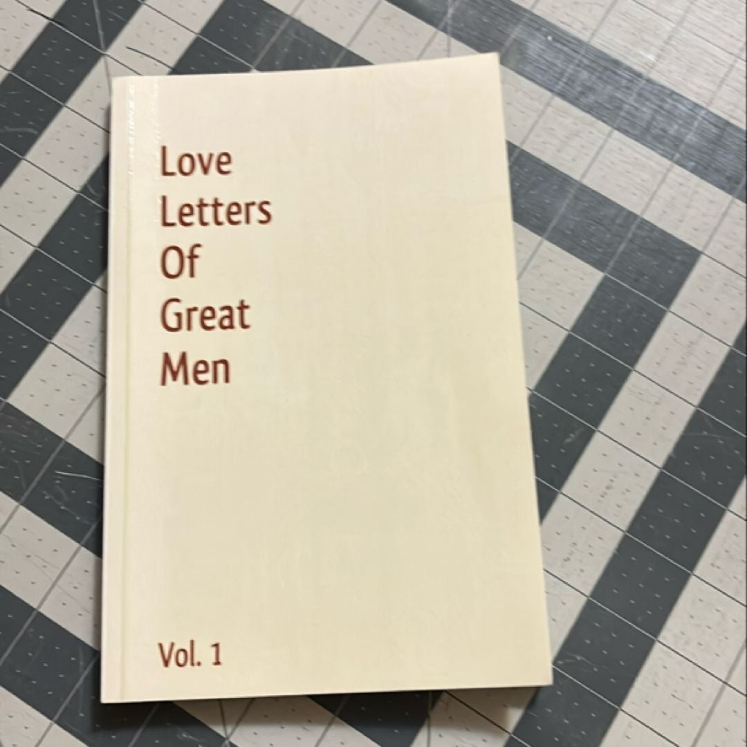 Love Letters of Great Men by Theodore Roosevelt, Jack. London, Franz ...