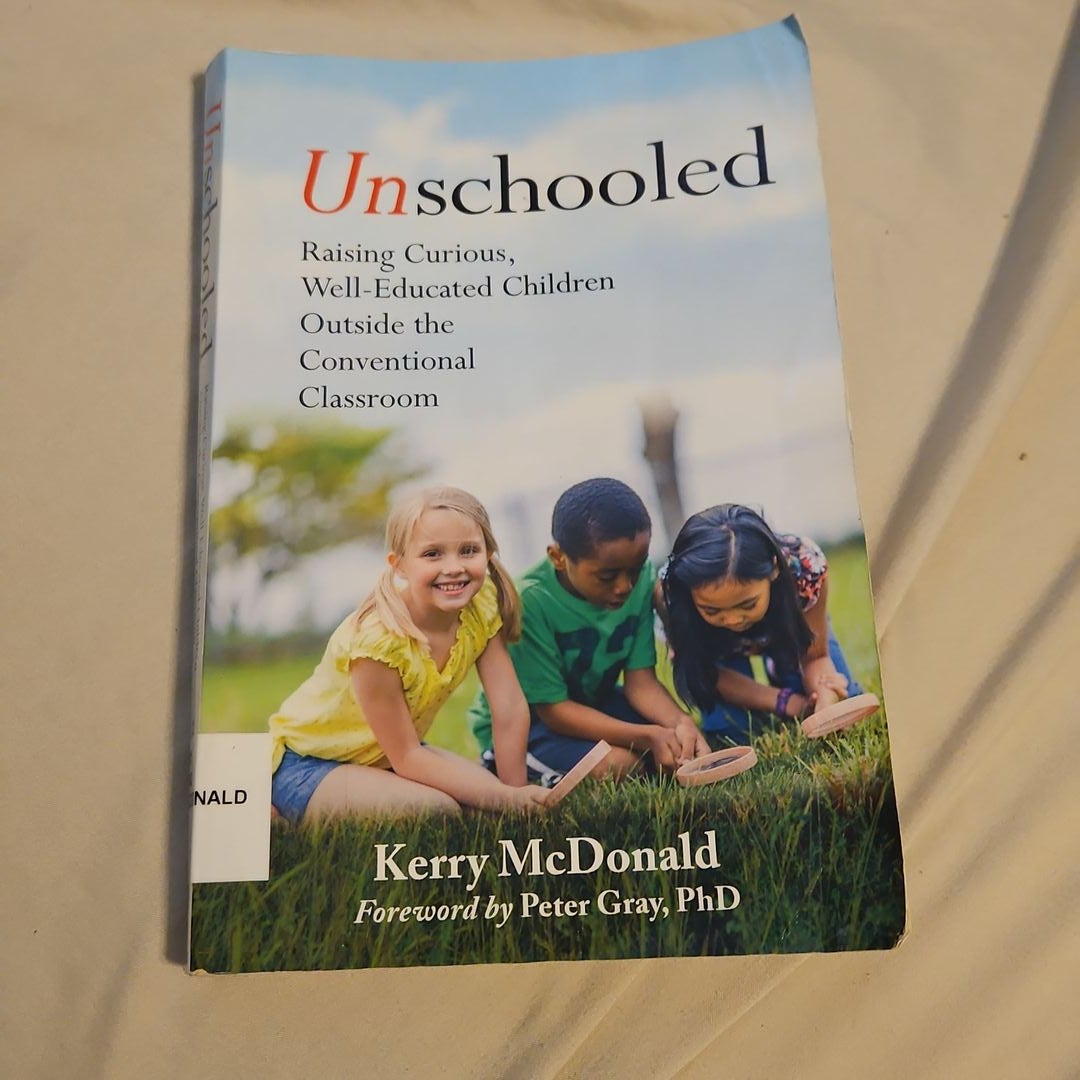 Unschooled by Kerry McDonald, Peter Gray
