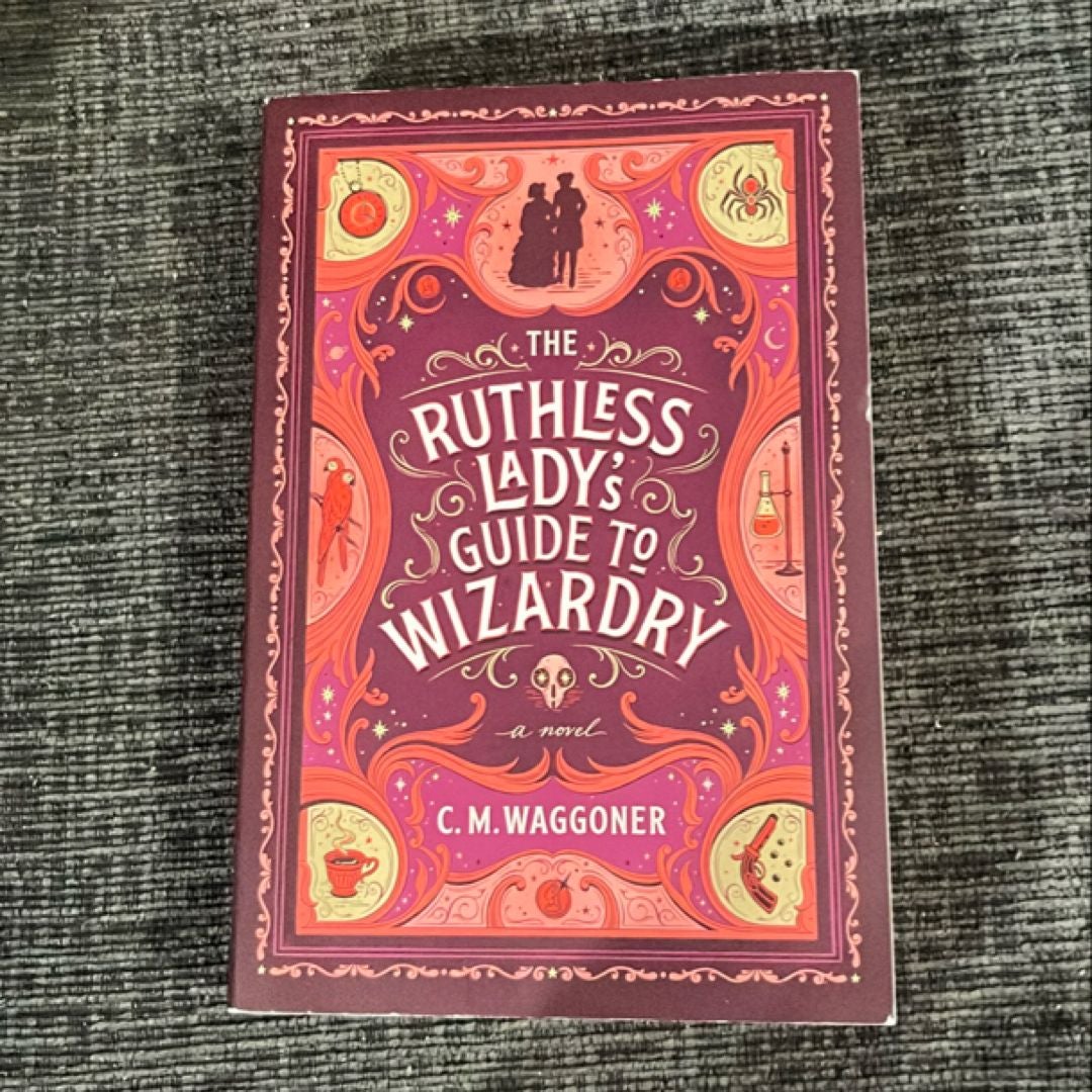 The Ruthless Lady's Guide to Wizardry by C. M. Waggoner