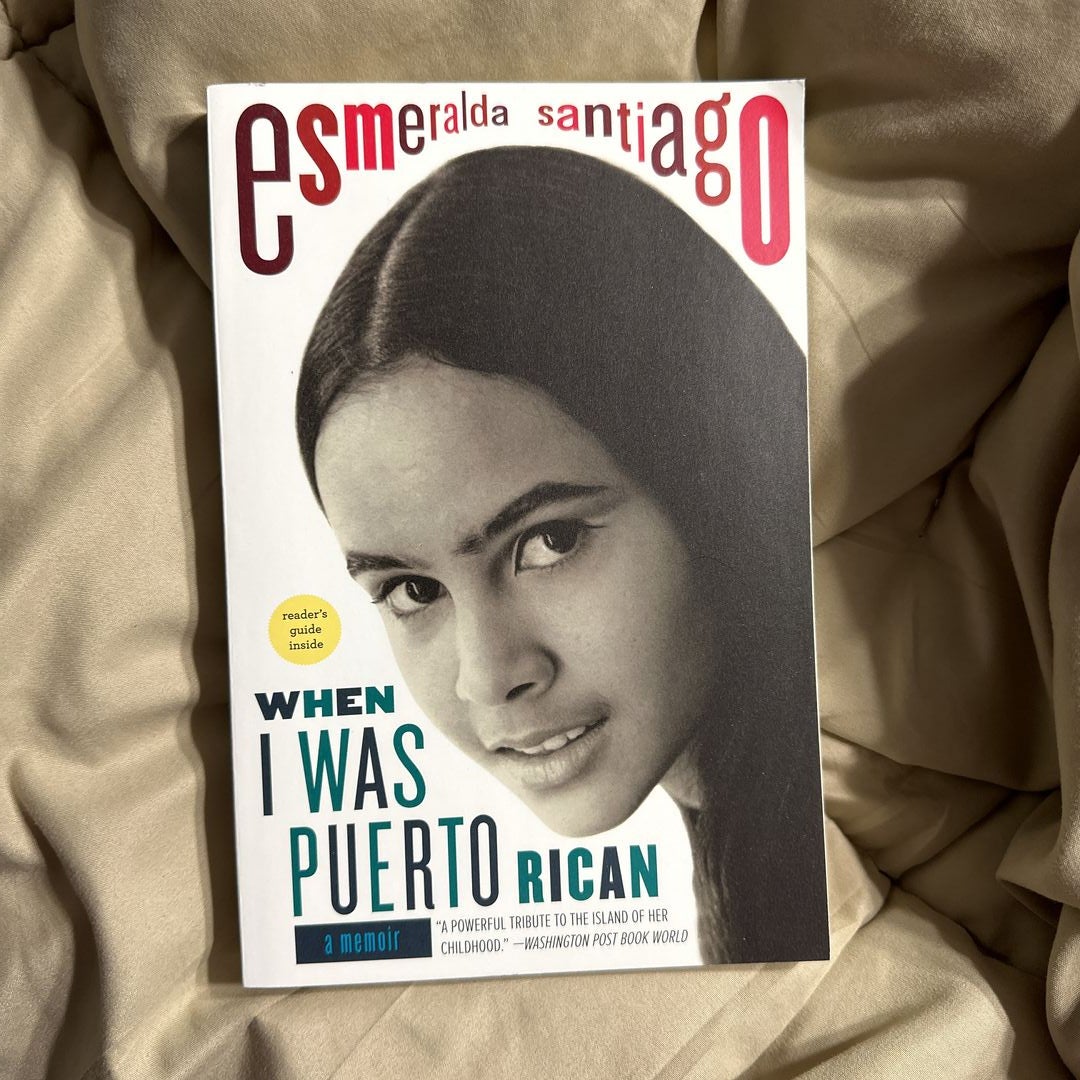 When I Was Puerto Rican by Esmeralda Santiago