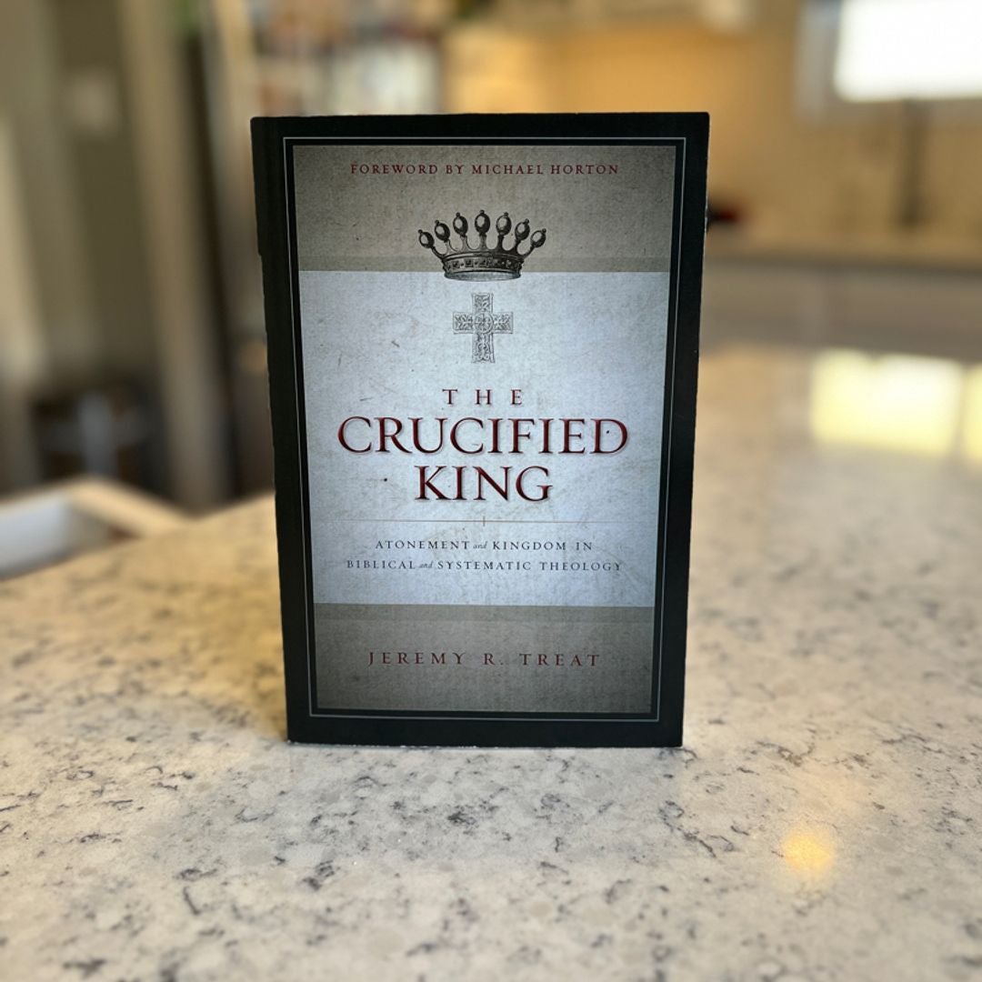 The Crucified King by Jeremy R. Treat