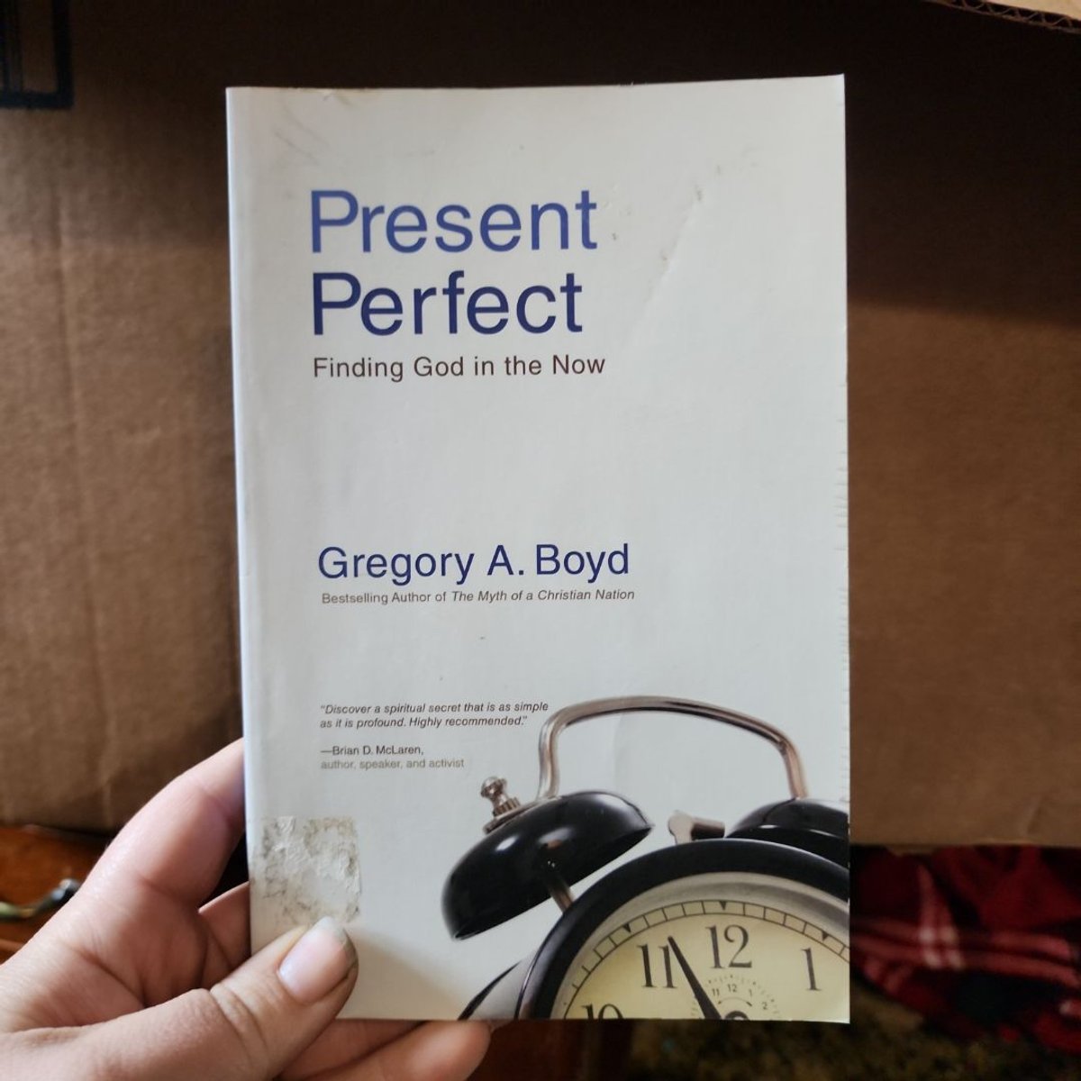 Present Perfect by Gregory A. Boyd