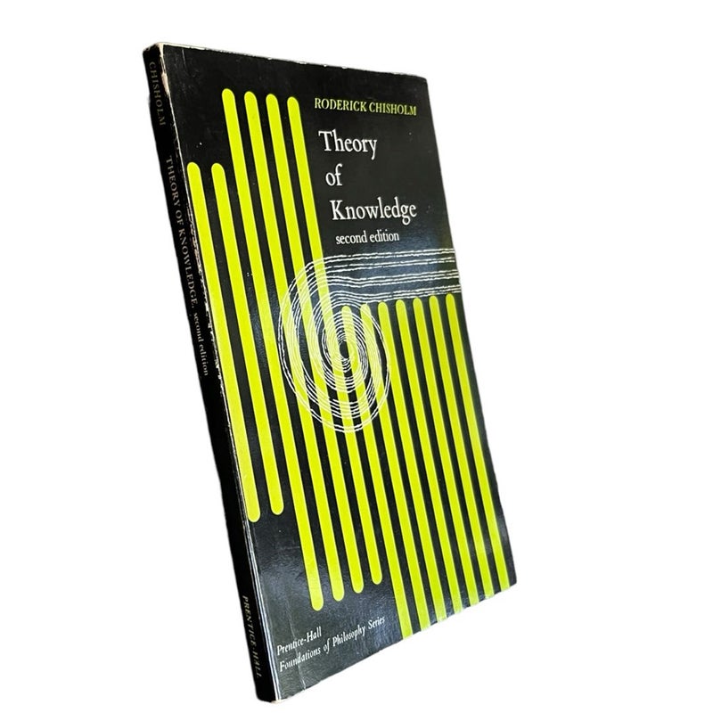 Theory of Knowledge by Roderick M. Chisholm