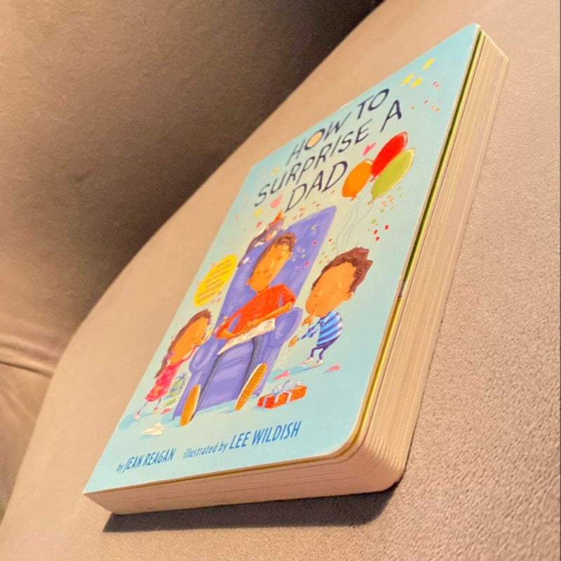 How to Surprise a Dad by Jean Reagan