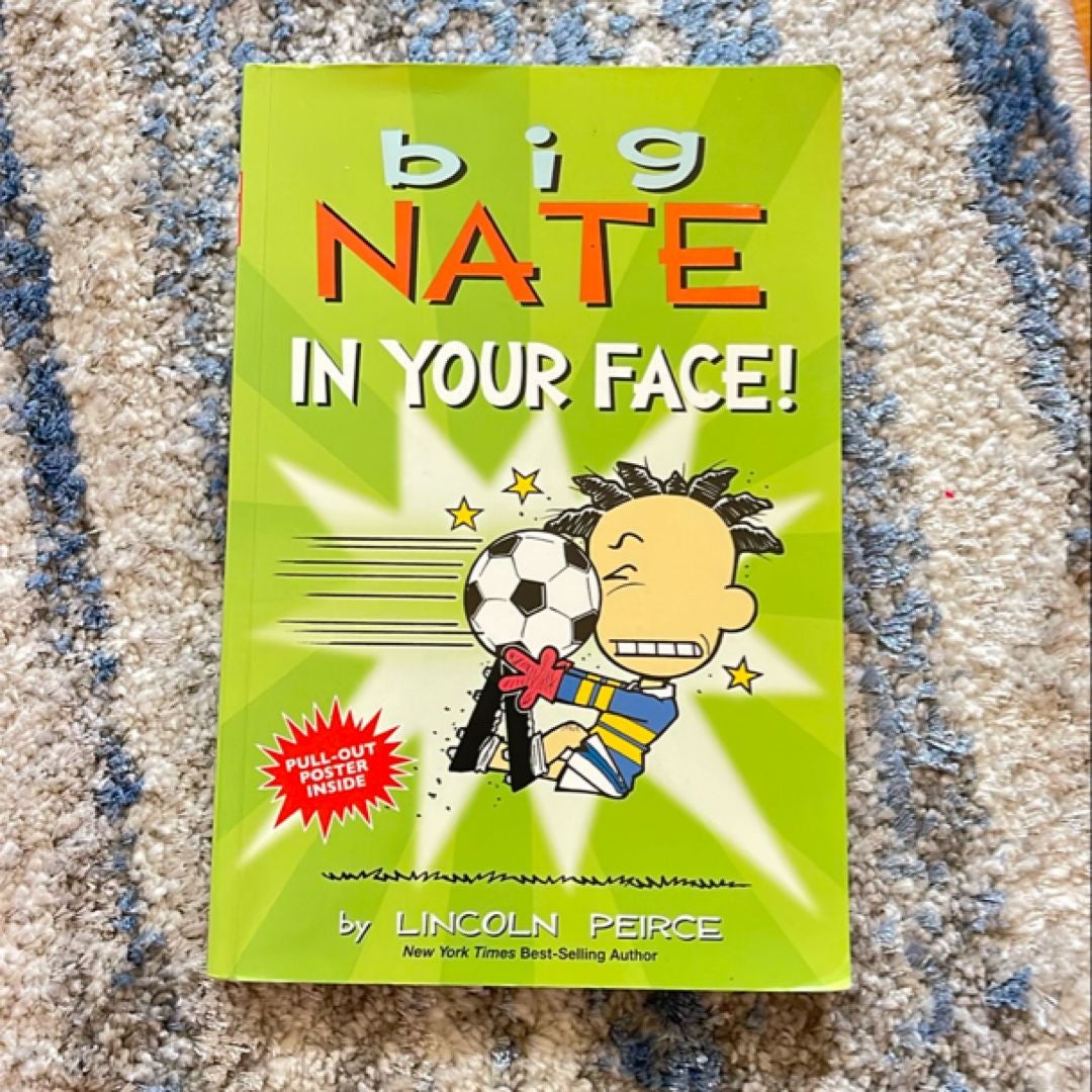 Big Nate: in Your Face! by Lincoln Peirce