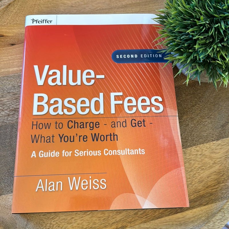 Value-Based Fees by Alan Weiss Value-Based Fees by Alan Weiss