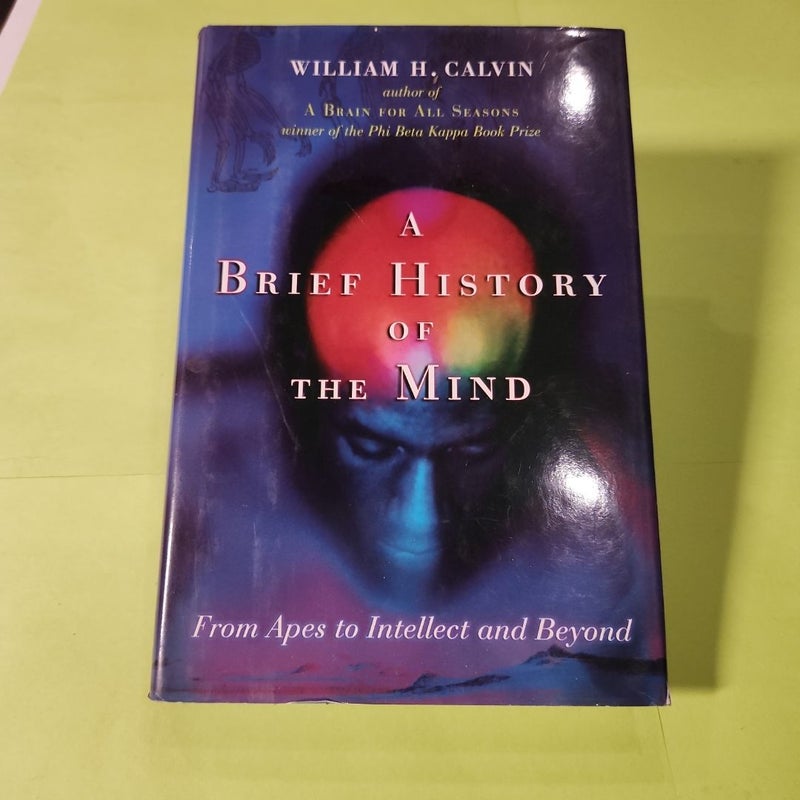 A Brief History of the Mind by William H. Calvin