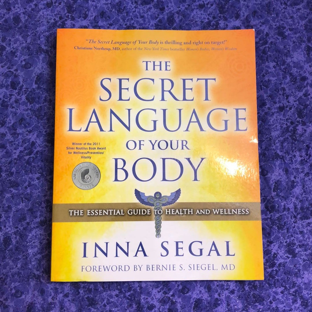 The Secret Language of Your Body by Inna Segal, Bernie S. Siegel