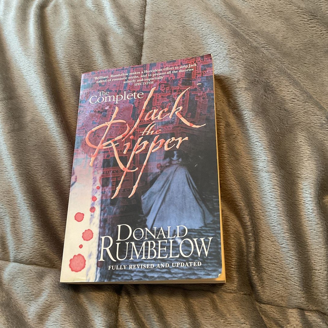 Complete Jack the Ripper by Donald Rumbelow