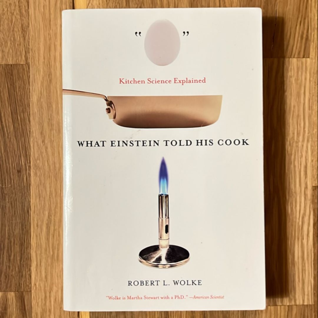 What Einstein Told His Cook by Robert L. Wolke