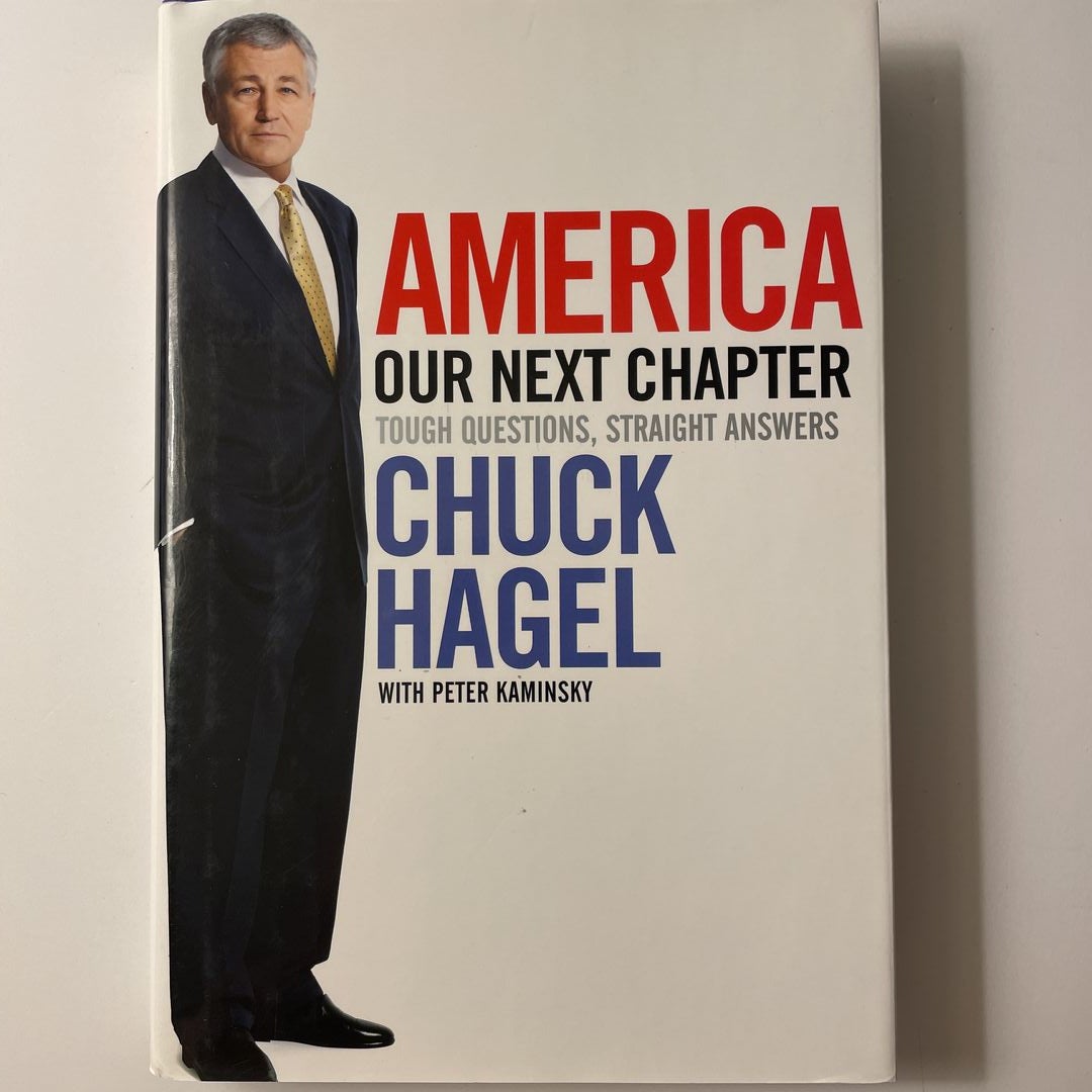 America: Our Next Chapter by Chuck Hagel, Peter Kaminsky