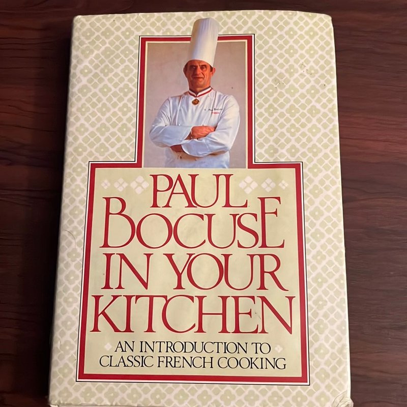 Paul Bocuse in Your Kitchen by Paul Bocuse, Hardcover | Pangobooks