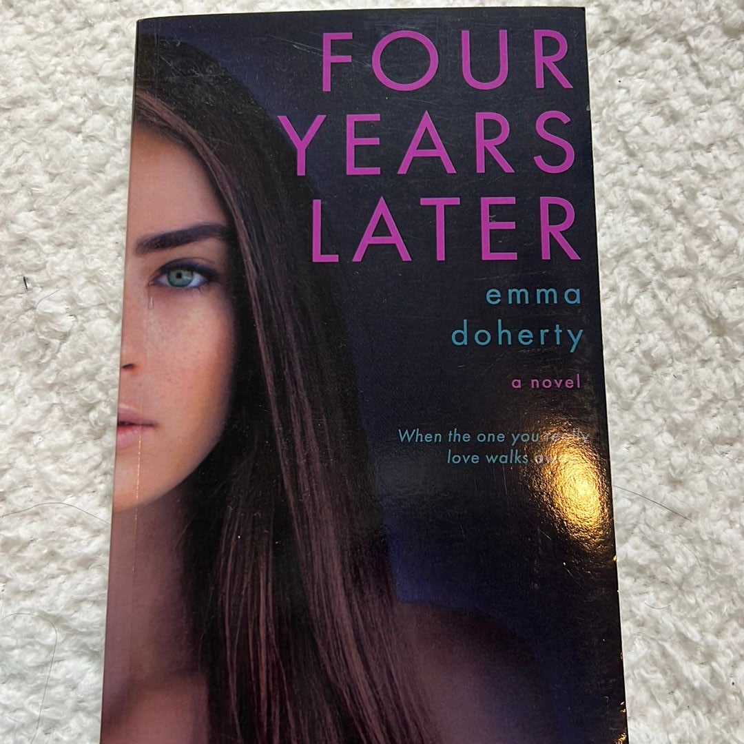 Four Years Later by Emma Doherty