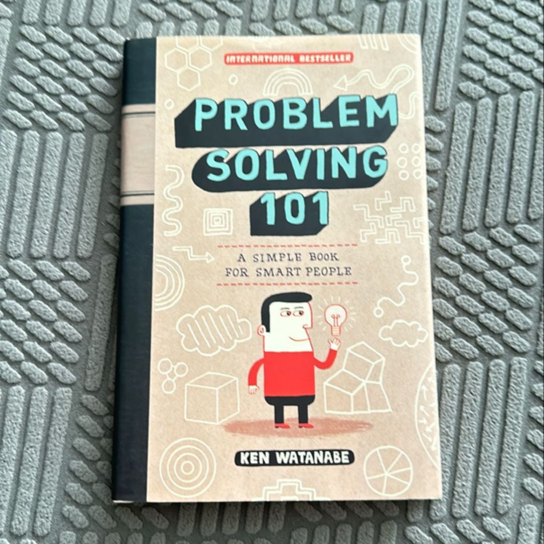Problem Solving 101 by Ken Watanabe
