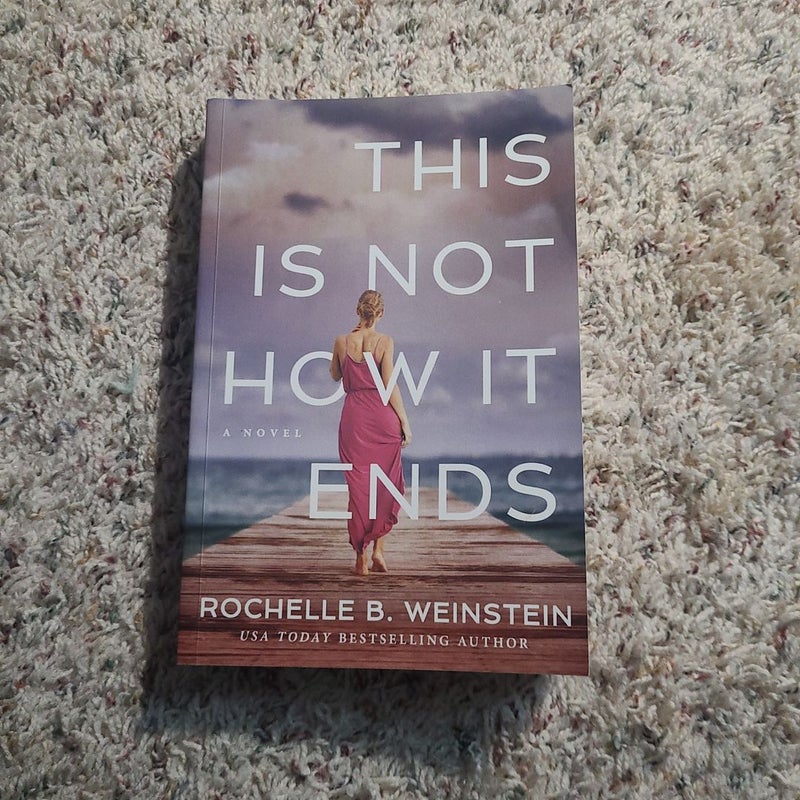 This Is Not How It Ends by Rochelle B. Weinstein
