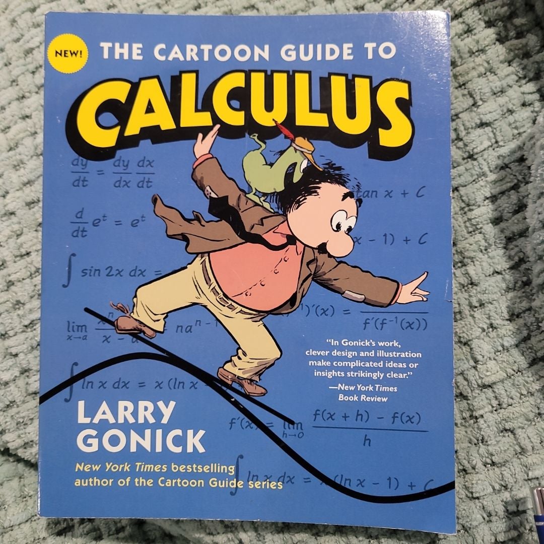 The Cartoon Guide to Calculus by Larry Gonick