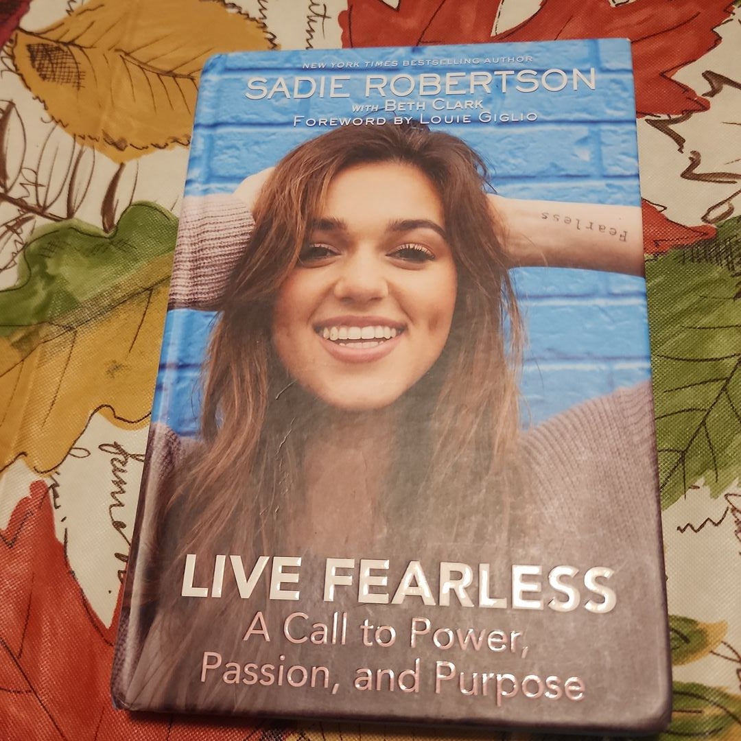 Live Fearless by Sadie Robertson, Beth Clark, Louie Giglio