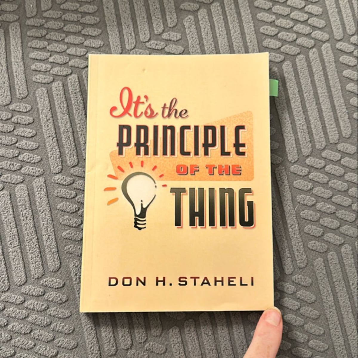It's the Principle of the Thing by Don H. Staheli