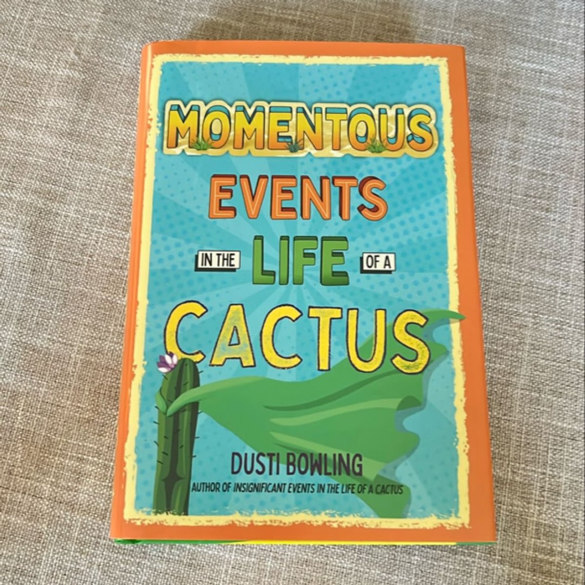 Momentous Events in the Life of a Cactus by Dusti Bowling