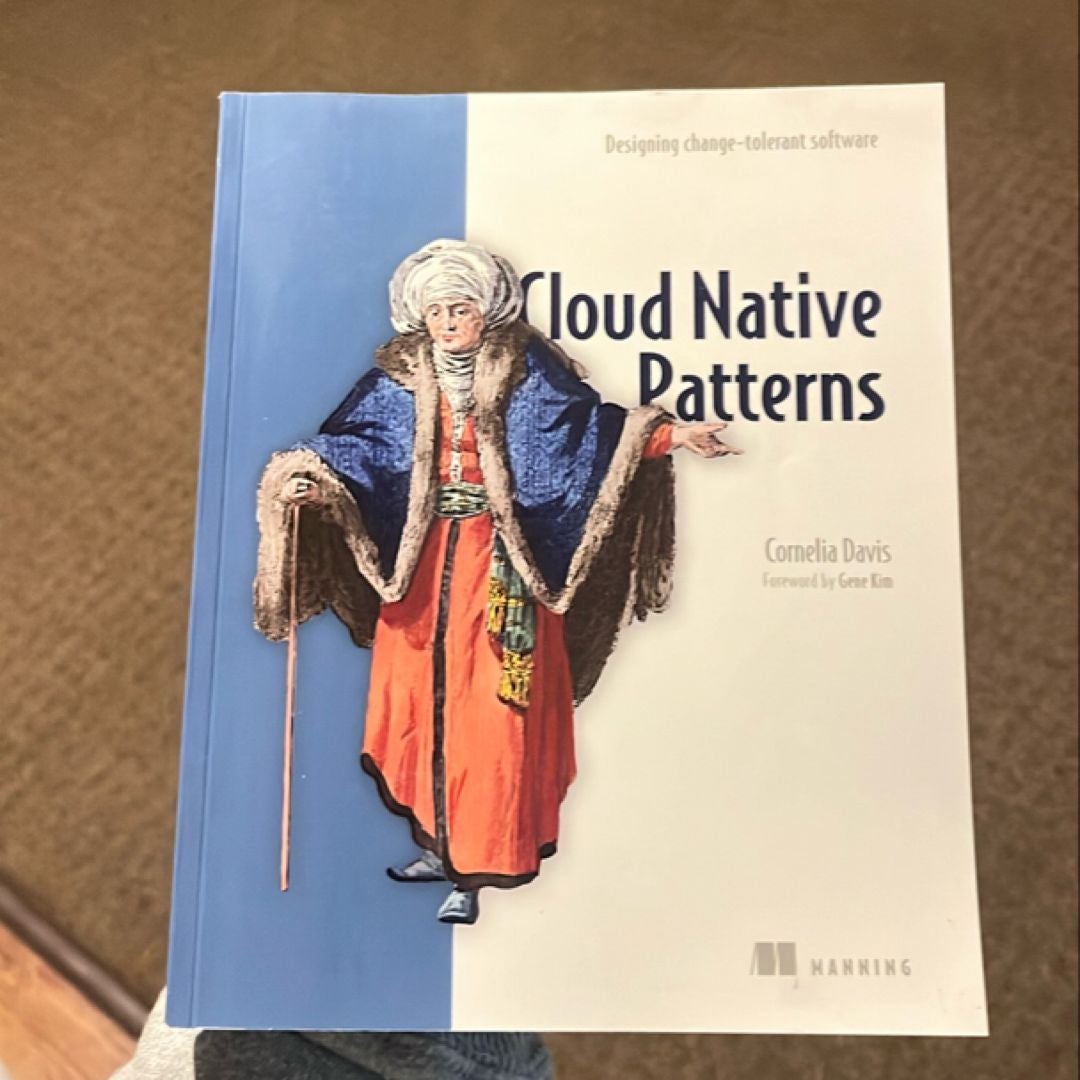 Cloud Native - Designing Change-Tolerant Software by Cornelia Davis