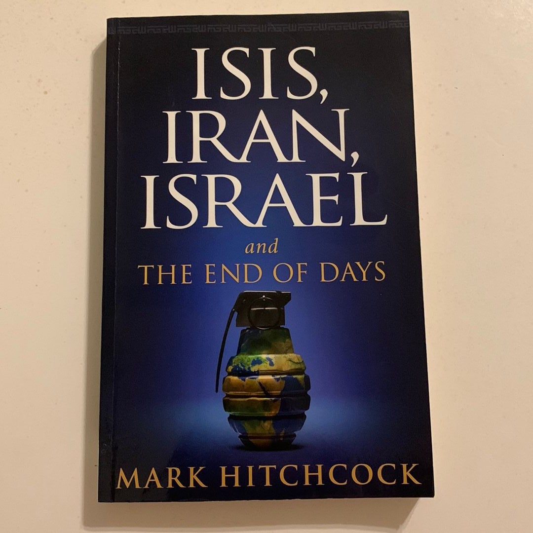 ISIS, Iran, Israel by Mark Hitchcock