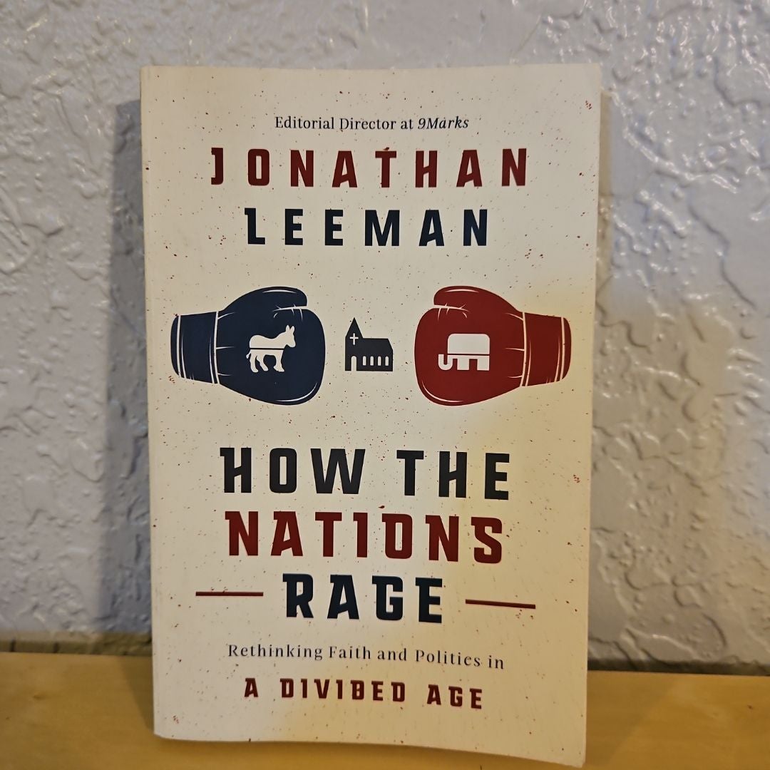 How the Nations Rage by Jonathan Leeman