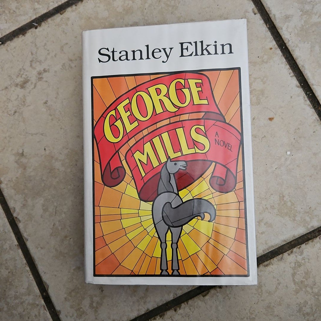 George Mills by Stanley Elkin